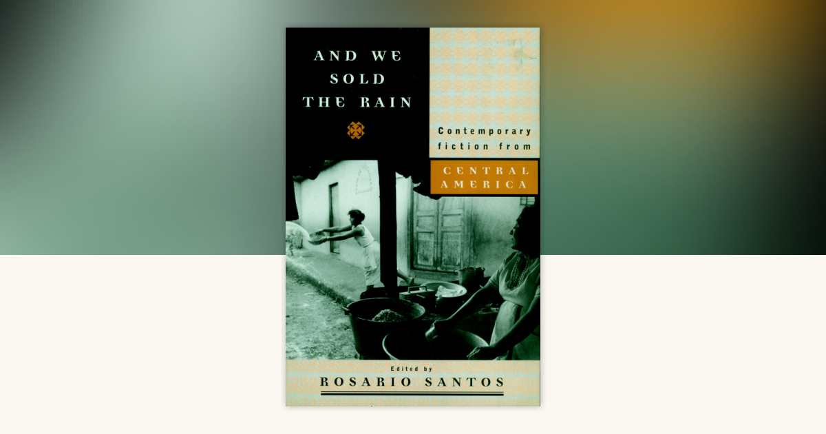 And We Sold the Rain: 9781888363036 | PenguinRandomHouse.com: Books