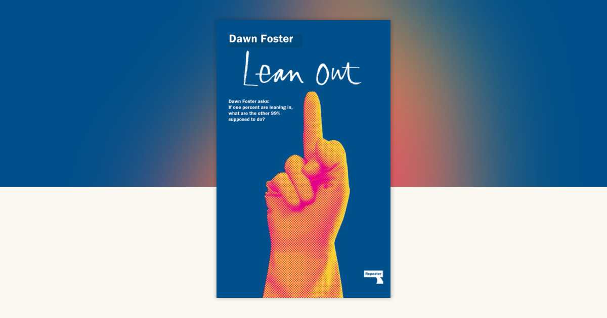 Lean Out by Dawn Foster: 9781910924020 | PenguinRandomHouse.com: Books