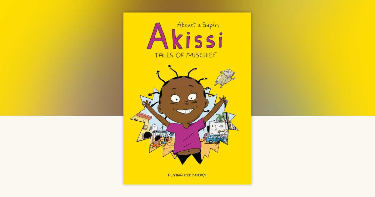 Akissi: Tales of Mischief by Marguerite Abouet: 9781911171478 ...