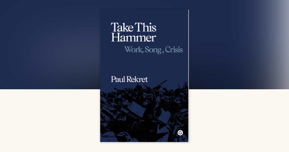 Take This Hammer by Paul Rekret: 9781913380168 | PenguinRandomHouse.com ...