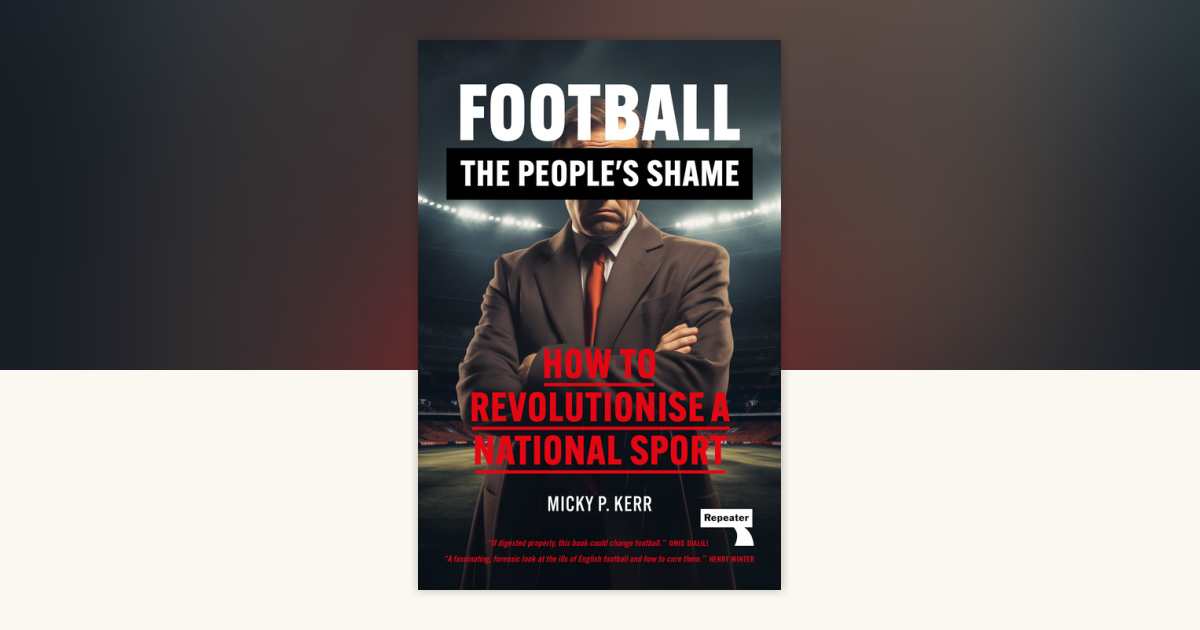 Football, the People's Shame by Micky Kerr: 9781915672551 ...