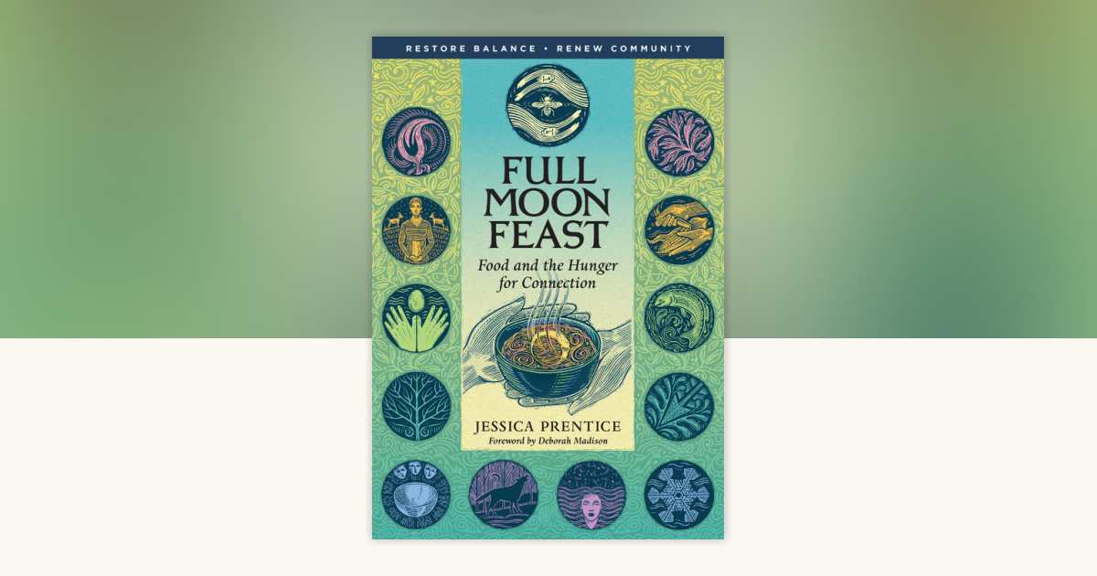 Full Moon Feast by Jessica Prentice: 9781933392004 | PenguinRandomHouse ...