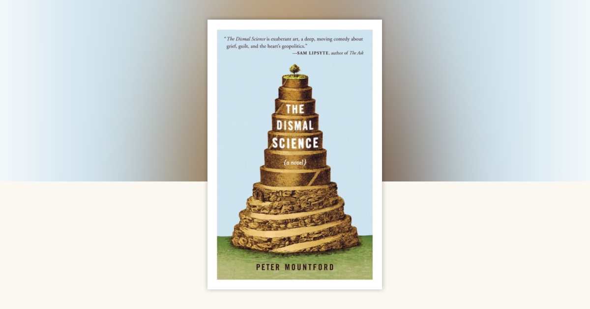 The Dismal Science by Peter Mountford: 9781935639725 ...
