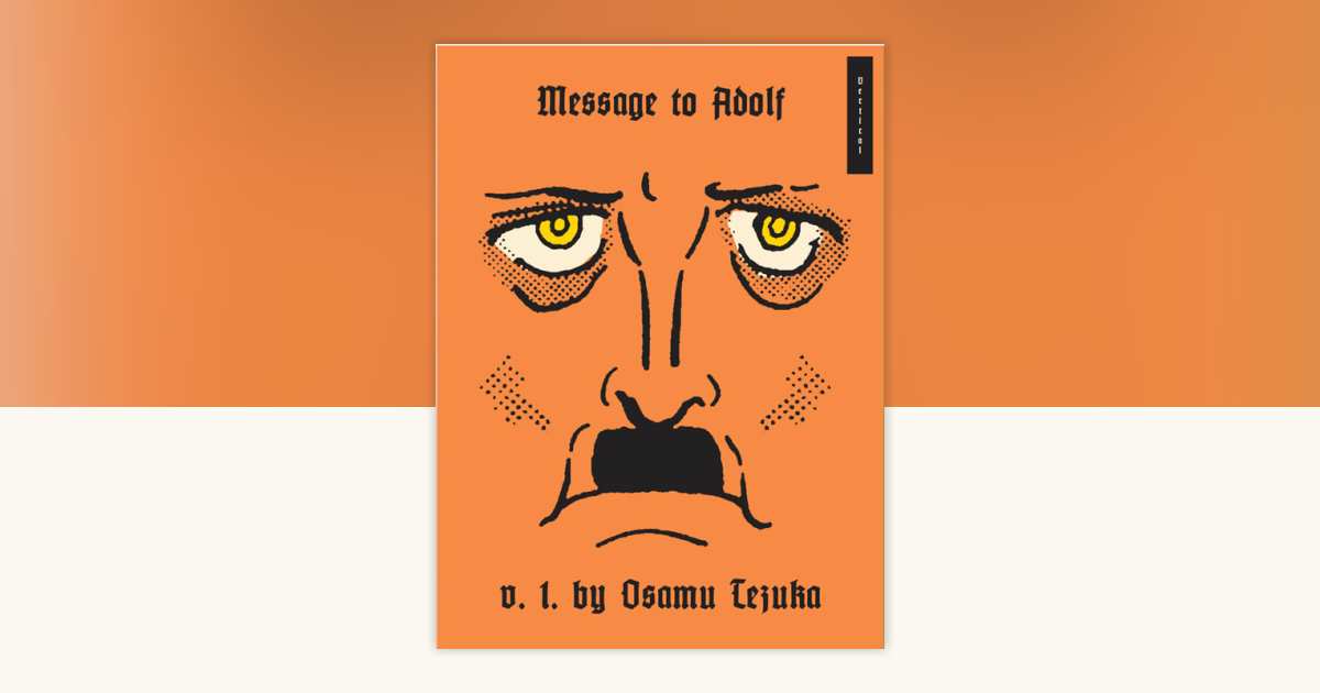 Message to Adolf, Part 1 by Osamu Tezuka: 9781935654438 ...