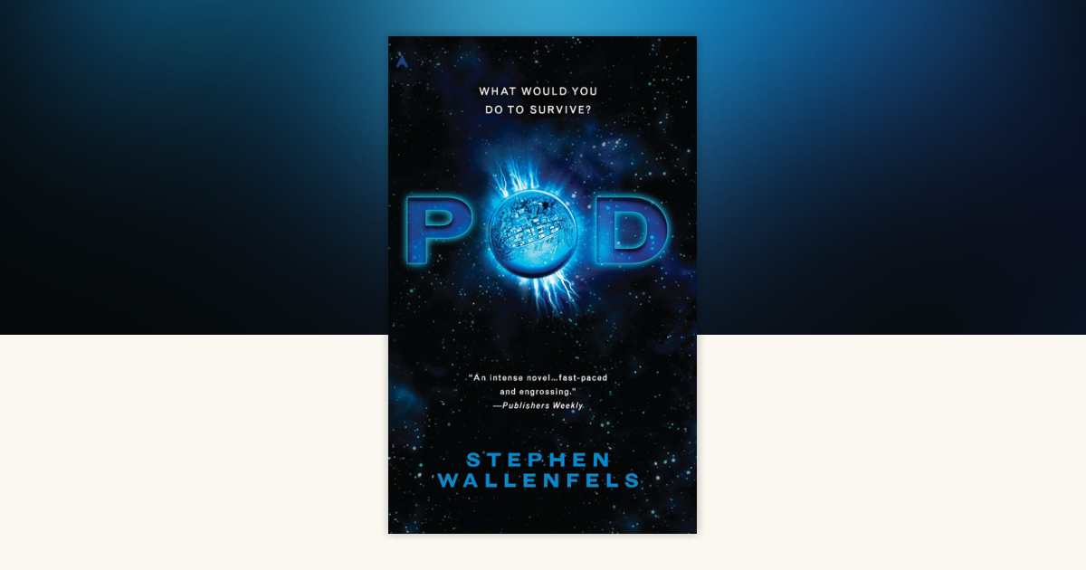Pod by Stephen Wallenfels: 9781937007430 | PenguinRandomHouse.com: Books