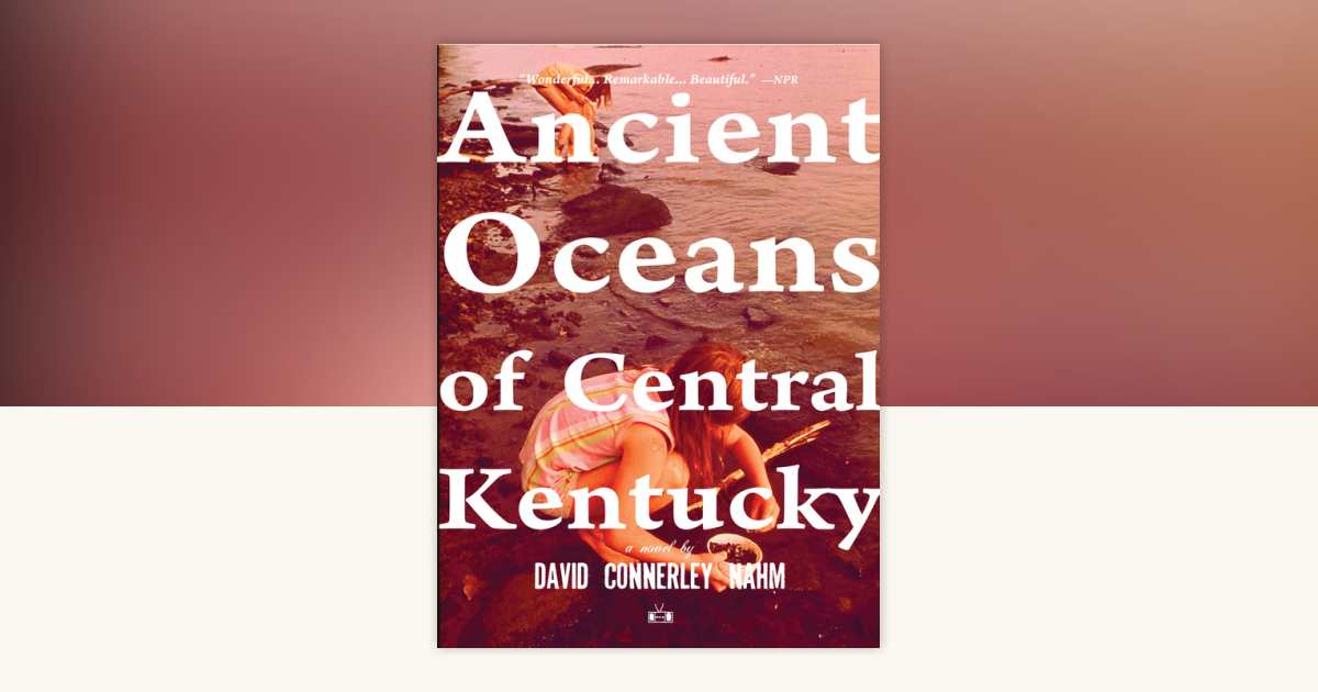 Ancient Oceans of Central Kentucky by David Connerley Nahm ...