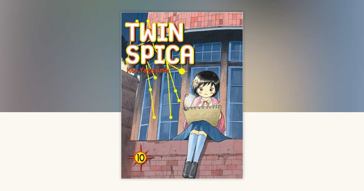 Twin Spica 10 by Kou Yaginuma: 9781939130730 | PenguinRandomHouse.com ...