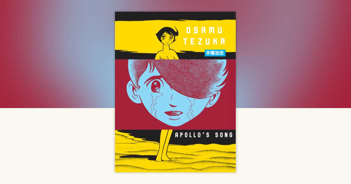 Apollo's Song by Osamu Tezuka: 9781941220689 | PenguinRandomHouse.com ...