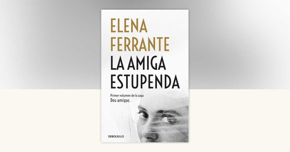 Saga La amiga estupenda / My Brilliant Friend Saga by Elena Ferrante ...