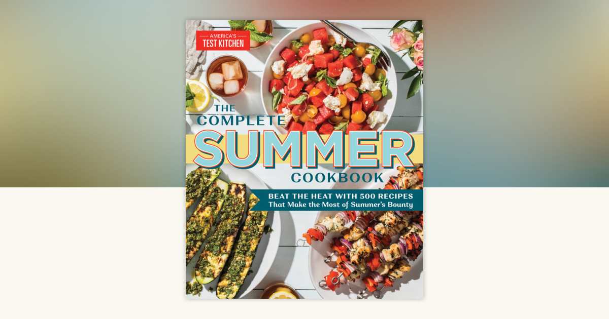 The Complete Summer Cookbook: 9781948703147 | PenguinRandomHouse.com: Books