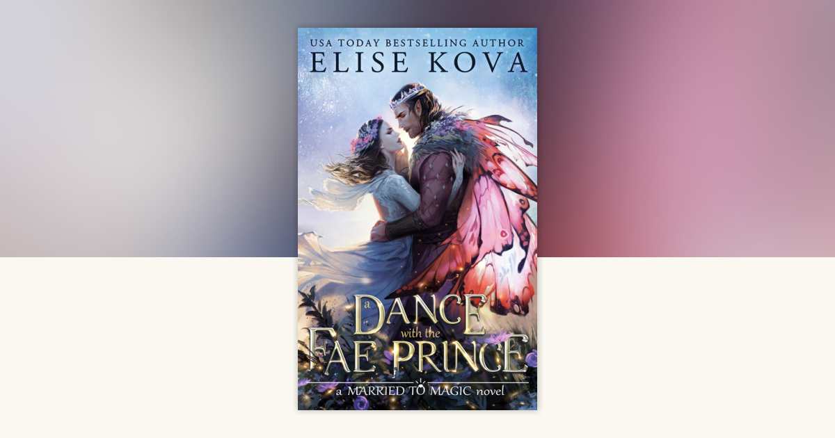 A Dance with the Fae Prince by Elise Kova: 9781949694291 ...