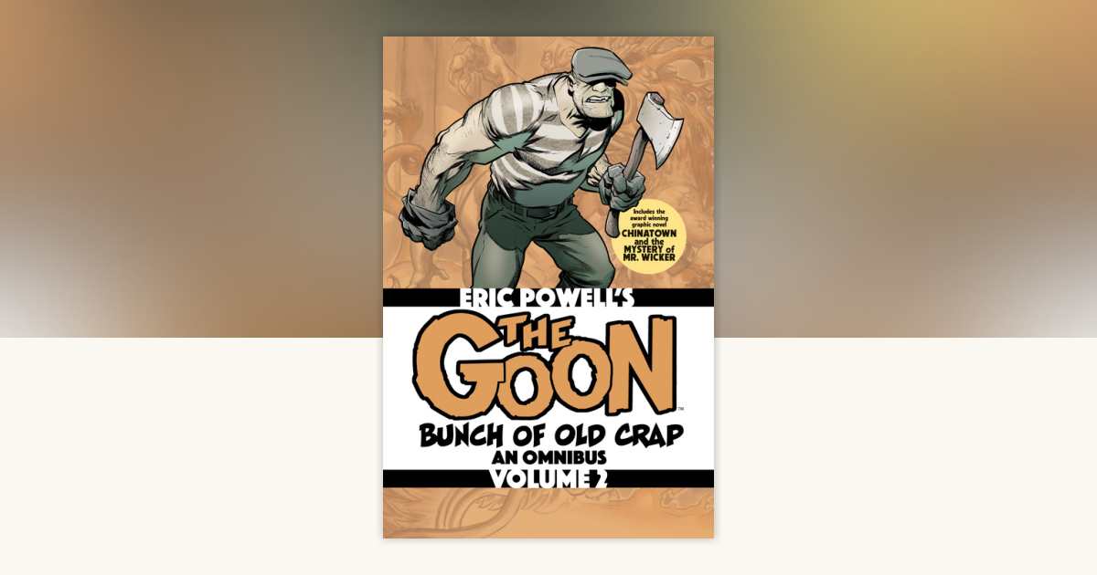 The Goon: Bunch of Old Crap Volume 2: An Omnibus by Eric Powell ...