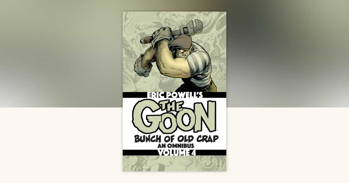 The Goon: Bunch of Old Crap Volume 4: An Omnibus by Eric Powell ...
