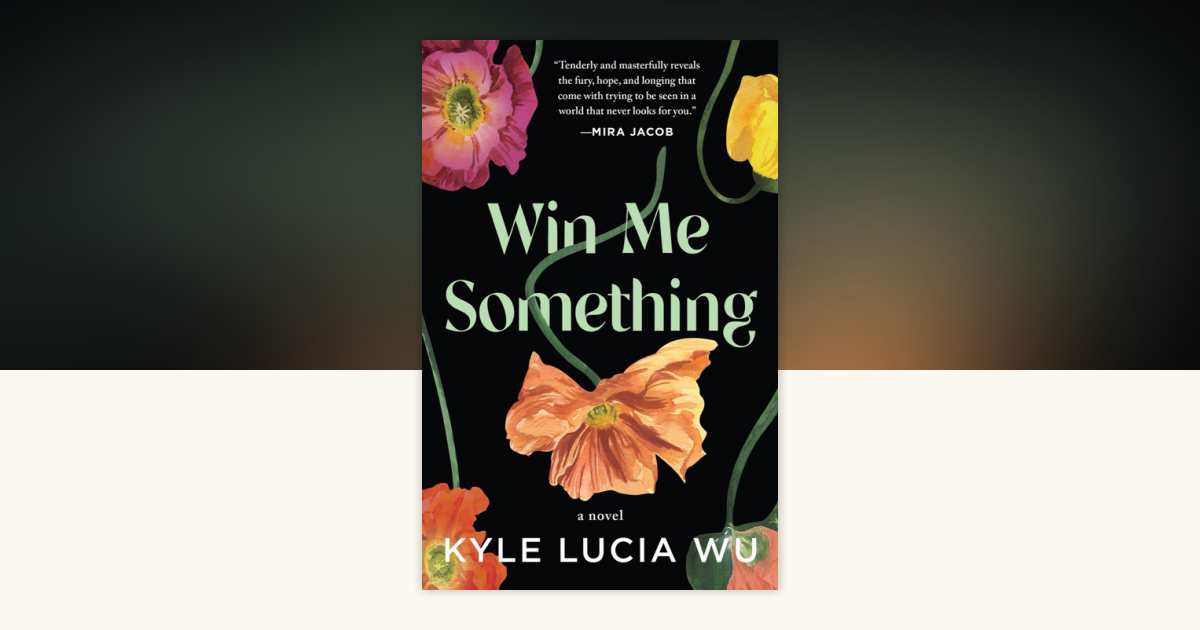 Win Me Something by Kyle Lucia Wu: 9781951142735 | PenguinRandomHouse ...
