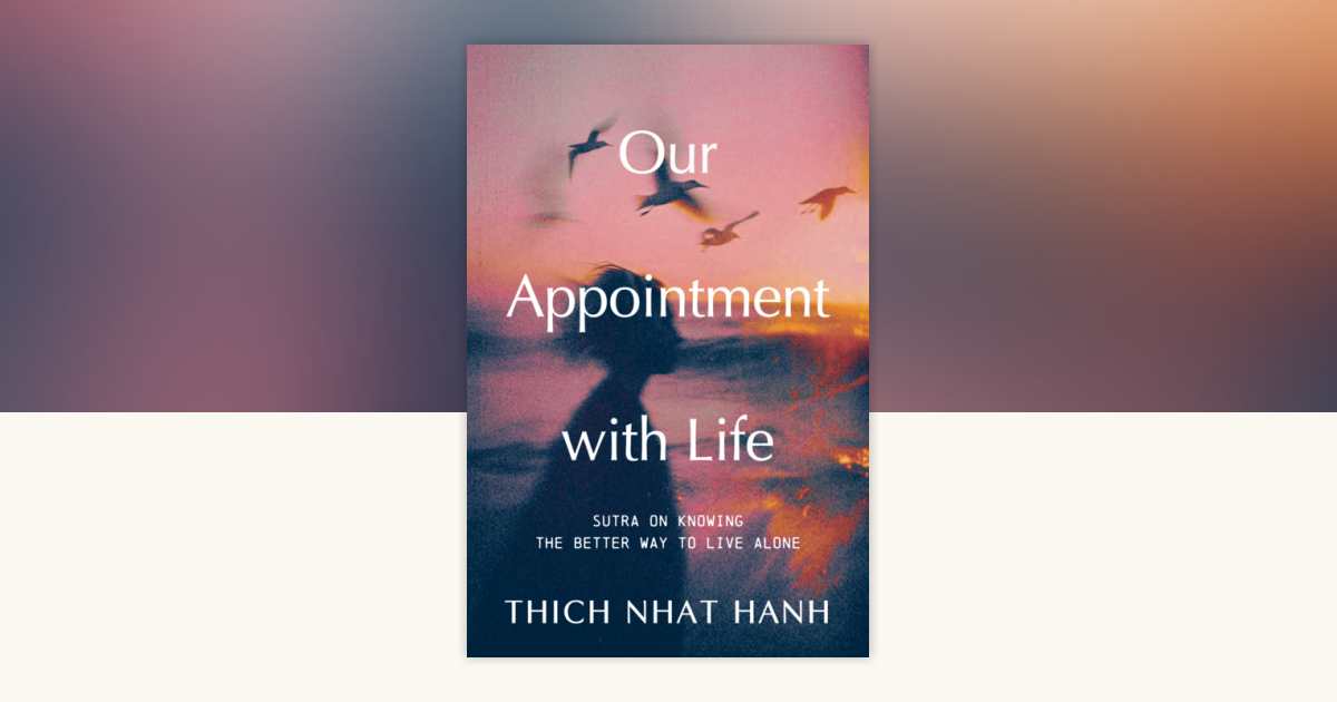Our Appointment with Life (Updated) by Thich Nhat Hanh: 9781967175086 ...