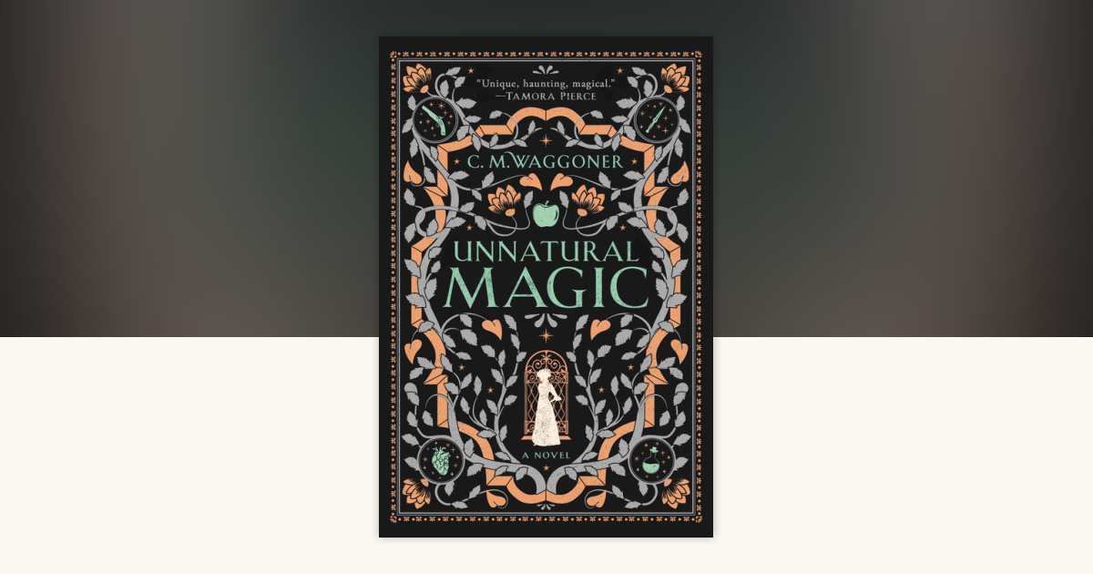 Unnatural Magic by C. M. Waggoner: 9781984805843 | PenguinRandomHouse ...