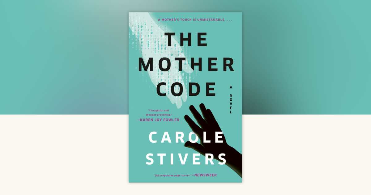The Mother Code by Carole Stivers: 9781984806932 | PenguinRandomHouse ...