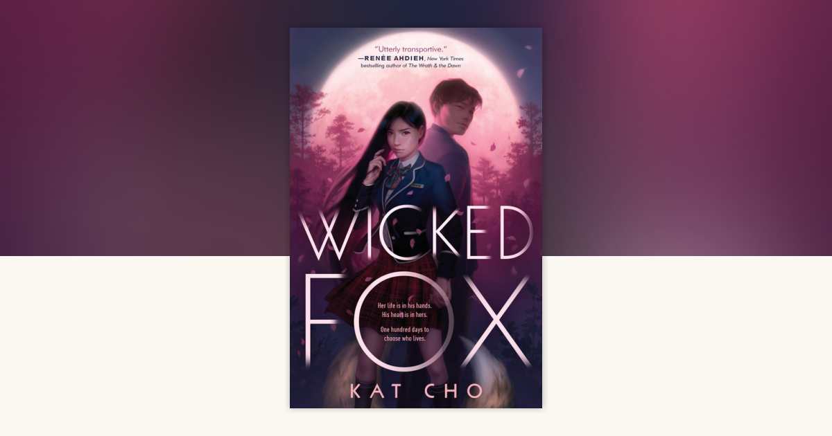 Wicked Fox by Kat Cho: 9781984812360 | PenguinRandomHouse.com: Books