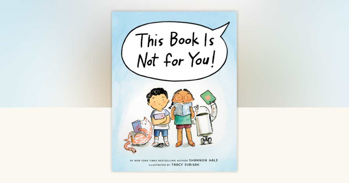 This Book Is Not for You! by Shannon Hale: 9781984816856 ...