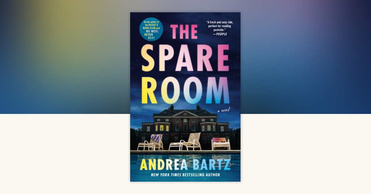 The Spare Room by Andrea Bartz: 9781984820518 | PenguinRandomHouse.com ...