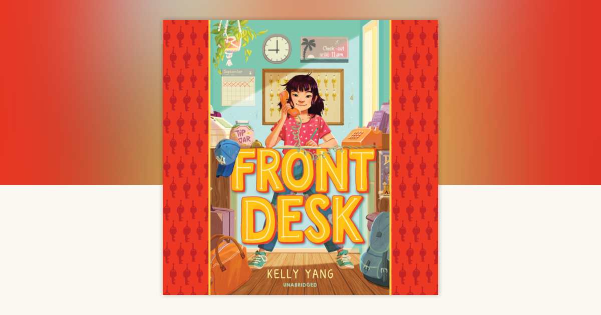 Front Desk by Kelly Yang: 9781984846082 | PenguinRandomHouse.com: Books