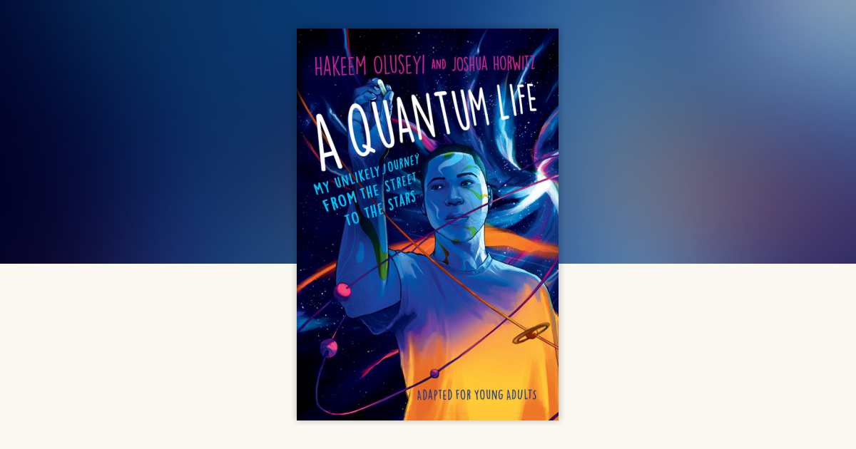 A Quantum Life (Adapted for Young Adults) by Hakeem Oluseyi, Joshua ...