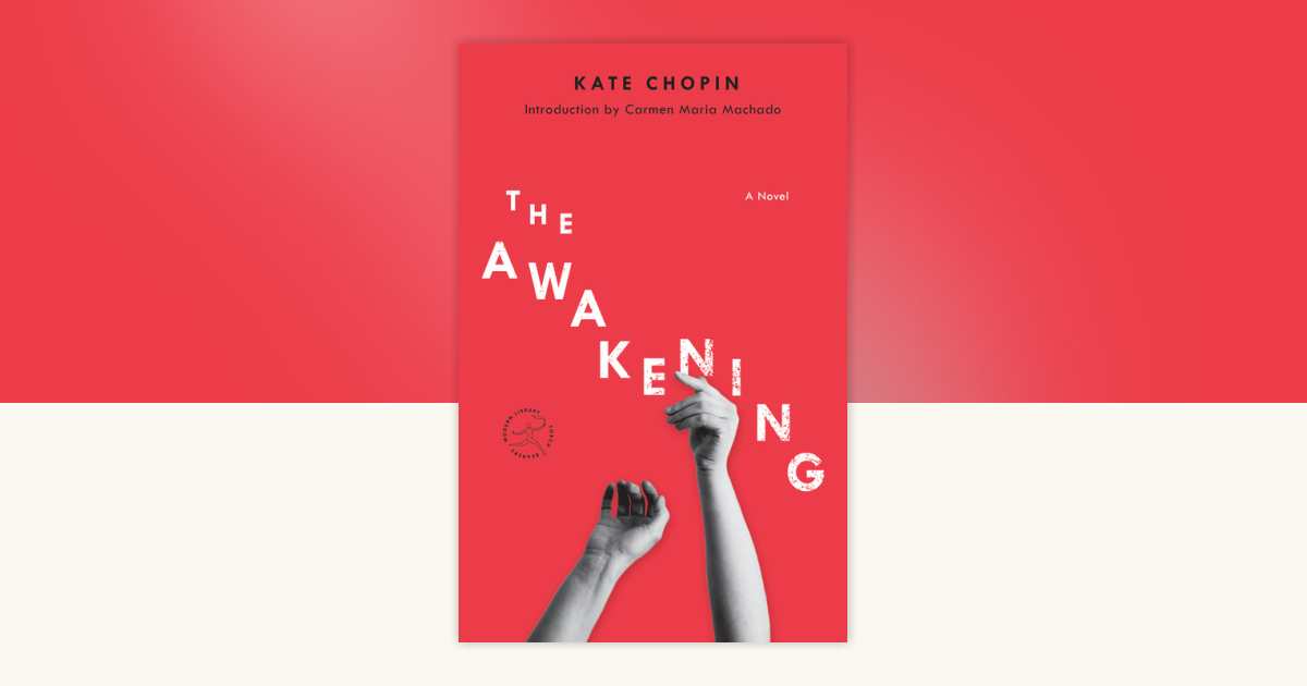 The Awakening by Kate Chopin: 9781984854360 | PenguinRandomHouse.com: Books