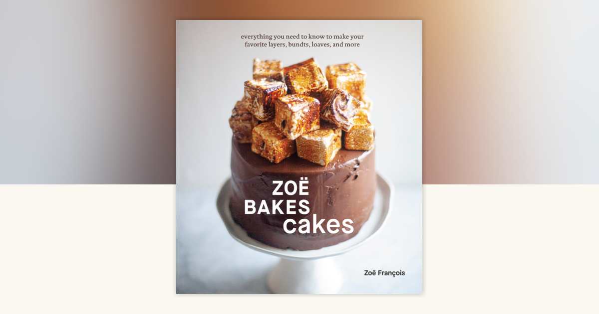 Zoë Bakes Cakes by Zoë François: 9781984857361 | PenguinRandomHouse.com ...