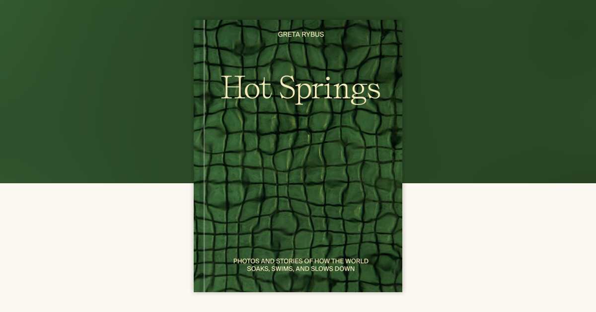 Hot Springs by Greta Rybus: 9781984859372 | PenguinRandomHouse.com: Books