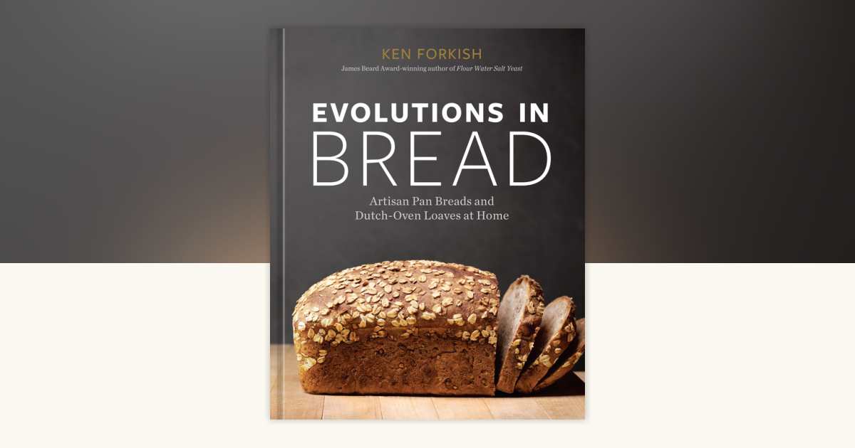 Evolutions in Bread by Ken Forkish: 9781984860378 | PenguinRandomHouse.com: Books