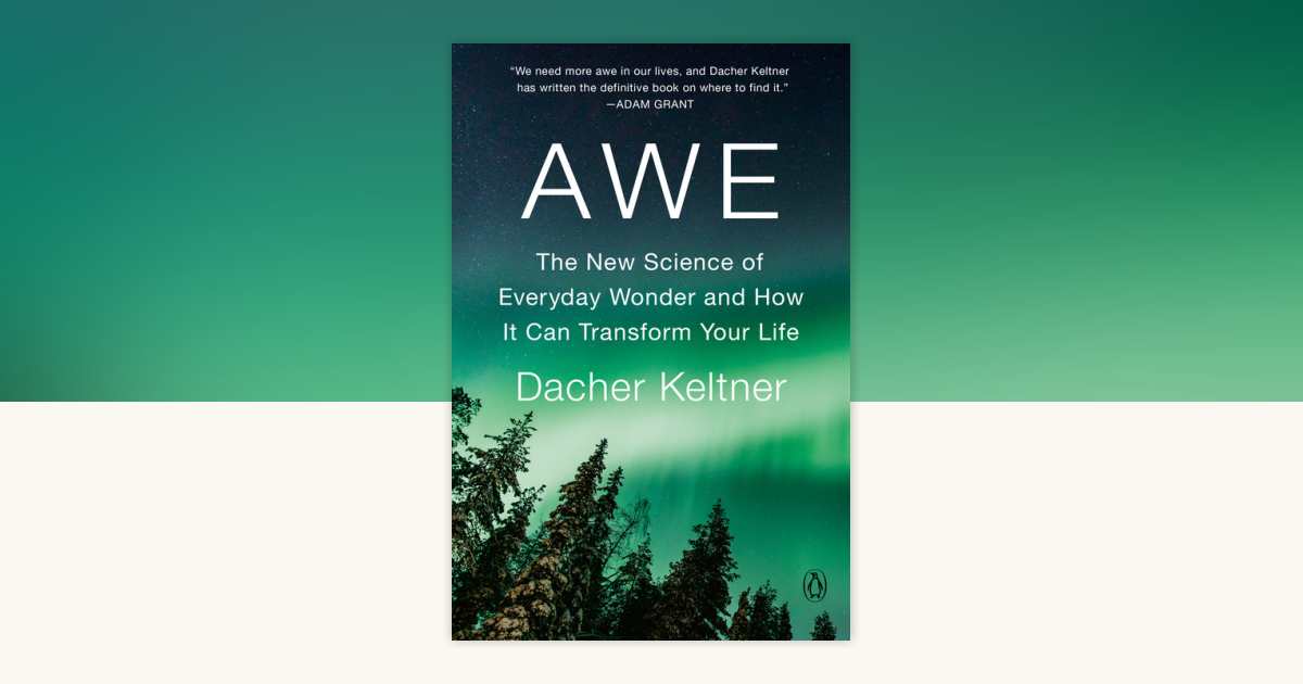Awe by Dacher Keltner: 9781984879707 | PenguinRandomHouse.com: Books
