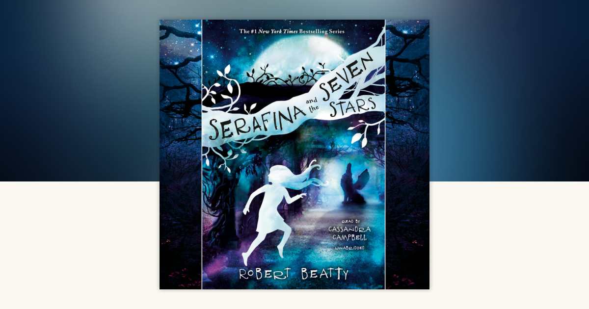 Serafina and the Seven Stars by Robert Beatty: 9781984882417 ...