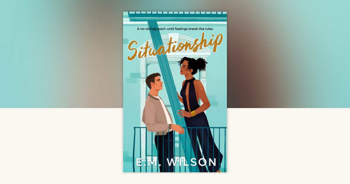 Situationship by E.M. Wilson: 9781998341191 | PenguinRandomHouse.com: Books