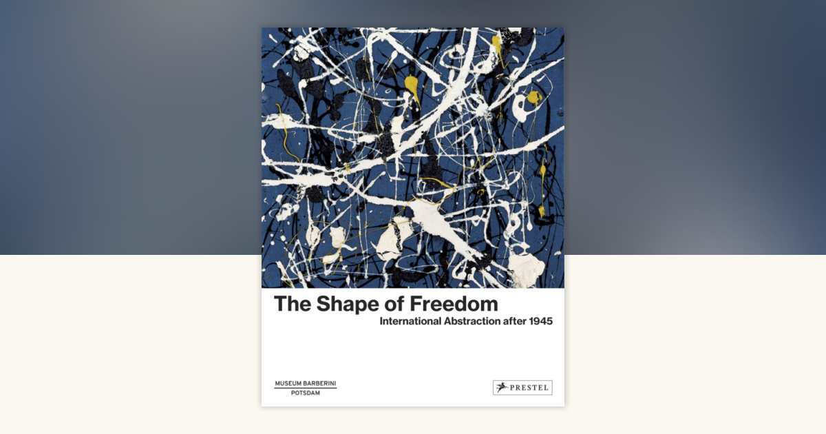 The Shape of Freedom: 9783791379487 | PenguinRandomHouse.com: Books