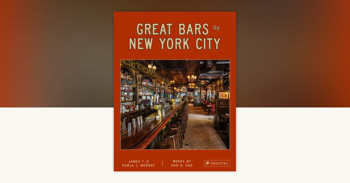 Great Bars of New York City: 9783791380193 | PenguinRandomHouse.com: Books