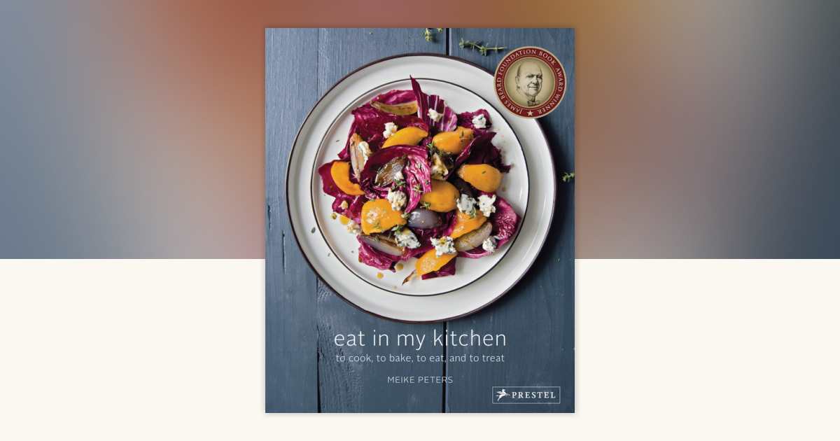 Eat in My Kitchen by Meike Peters: 9783791382005 | PenguinRandomHouse ...