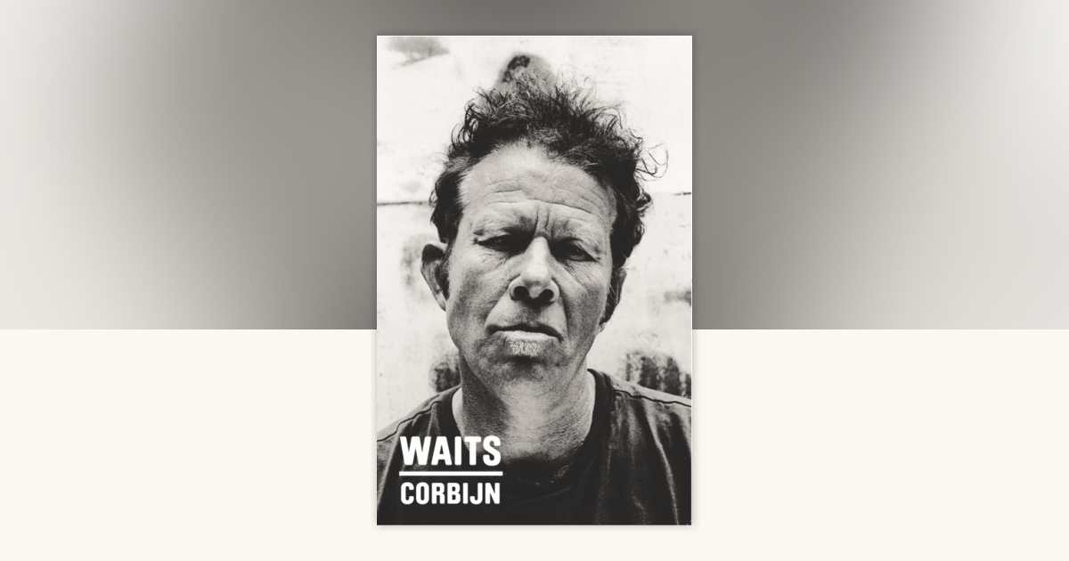 Waits/Corbijn by Jim Jarmusch, Robert Christgau: 9783791393254 ...