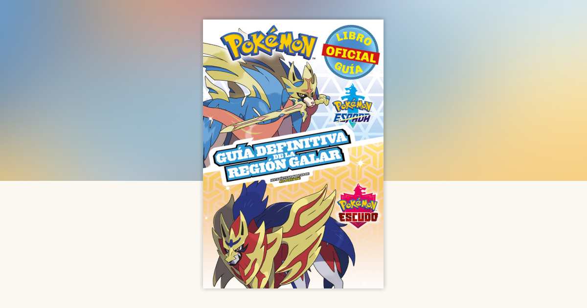 Pokémon guía definitiva de la Región Galar. Libro oficial 2020. Pokémon ...