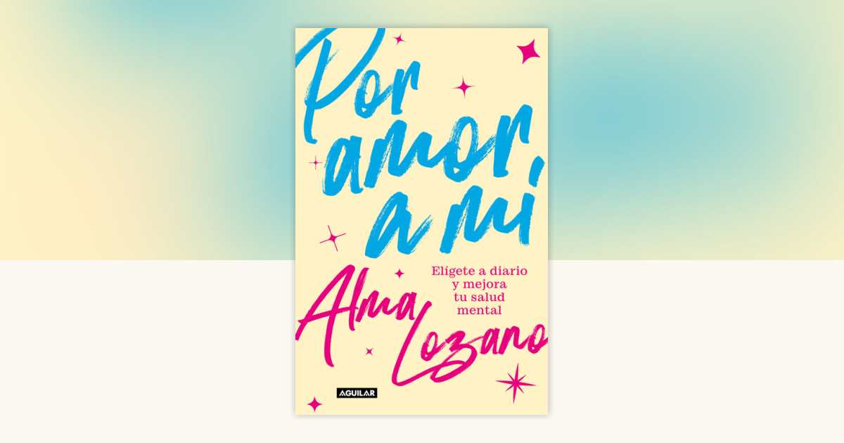 Por amor a mí: Elígete a diario y mejora tu salud mental / For the Love ...