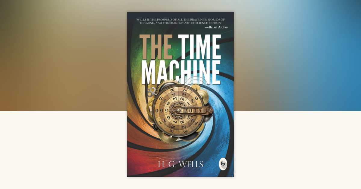 Time Machine, The by H.G. Wells: 9788175992955 | PenguinRandomHouse.com ...
