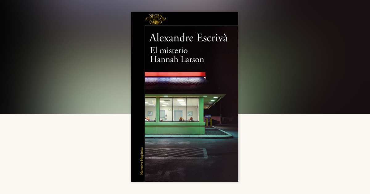 El misterio Hannah Larson / The Mystery of Hannah Larson by Alexandre ...