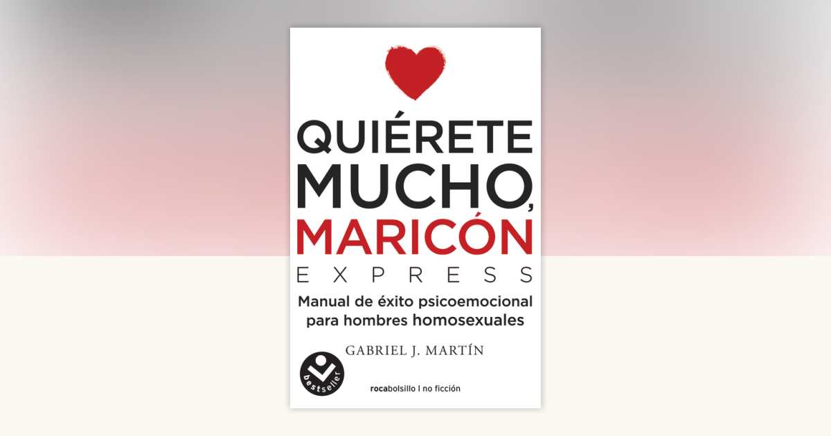 Quiérete mucho, maricón / Love Yourself a Lot Fagot by Gabriel J ...