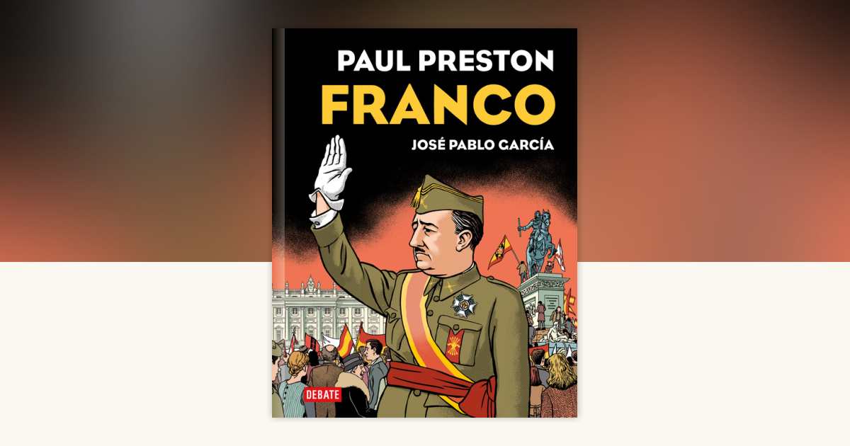 Franco (Edición gráfica) / Franco (Graphic Edition) by Paul Preston ...