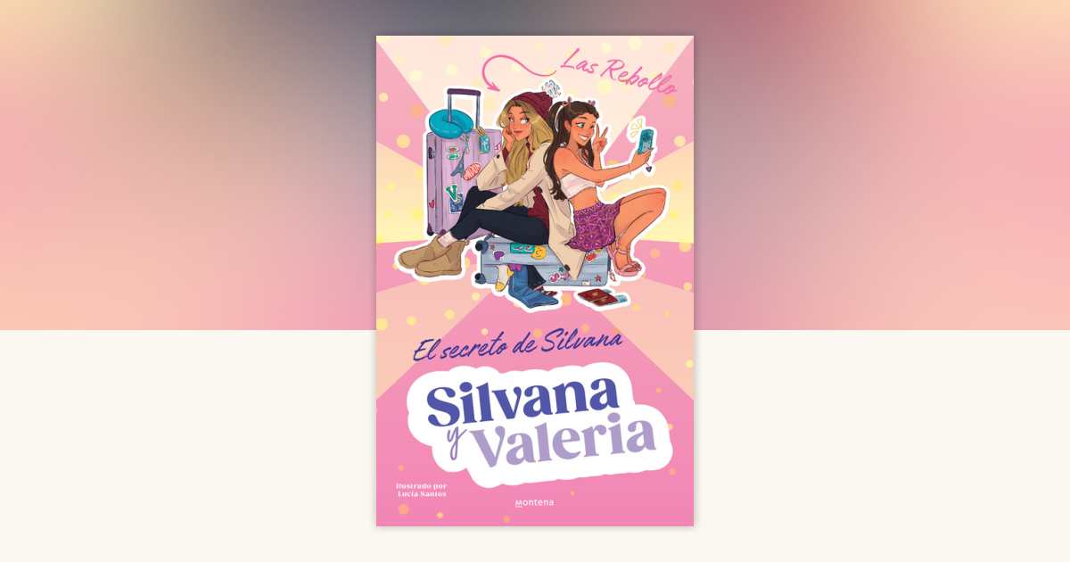 El secreto de Silvana / Silvana's Secret by Silvana Rebollo, Valeria ...