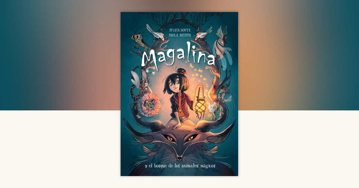 Magalina y el bosque de los animales mágicos / Magalina and the Magical ...