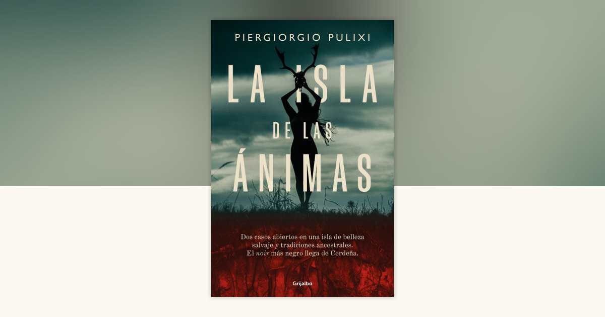 La isla de las ánimas / The Island of Souls by Piergiorgio Pulixi ...