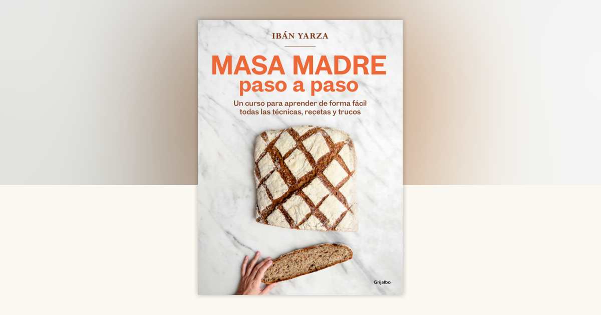 Masa madre paso a paso / Sourdough Step by Step by Ibán Yarza: 9788425368363 ...