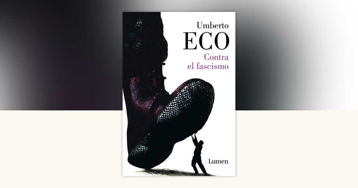 Contra el fascismo / How to Spot a Fascist by Umberto Eco ...