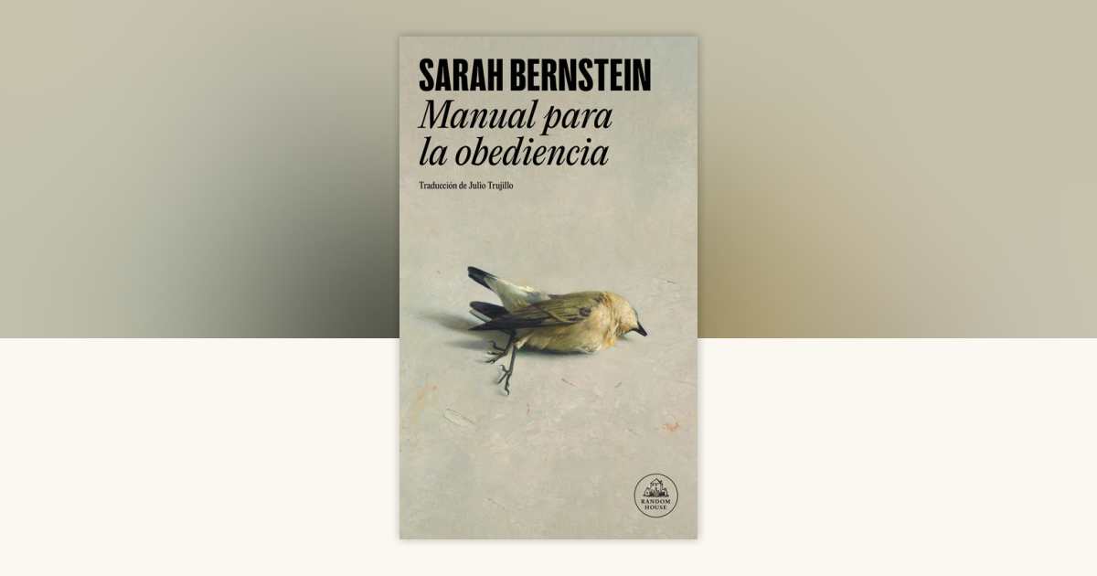 Manual para la obediencia / Study for Obedience by Sarah Bernstein ...