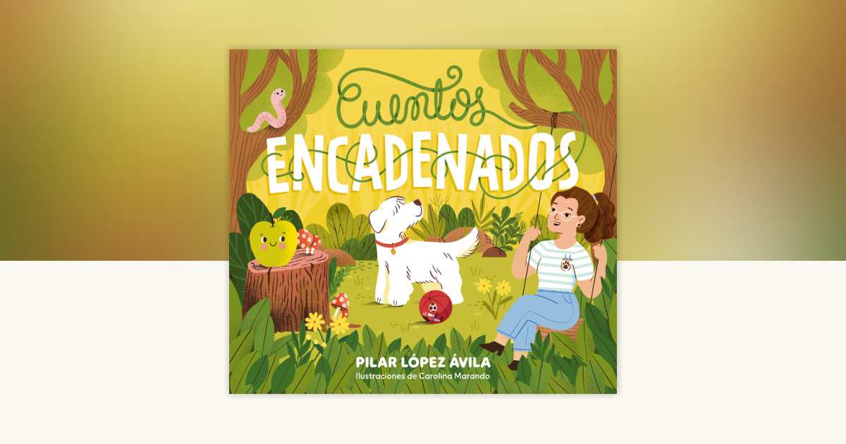 Cuentos encadenados / Linked Stories by Pilar López Ávila ...